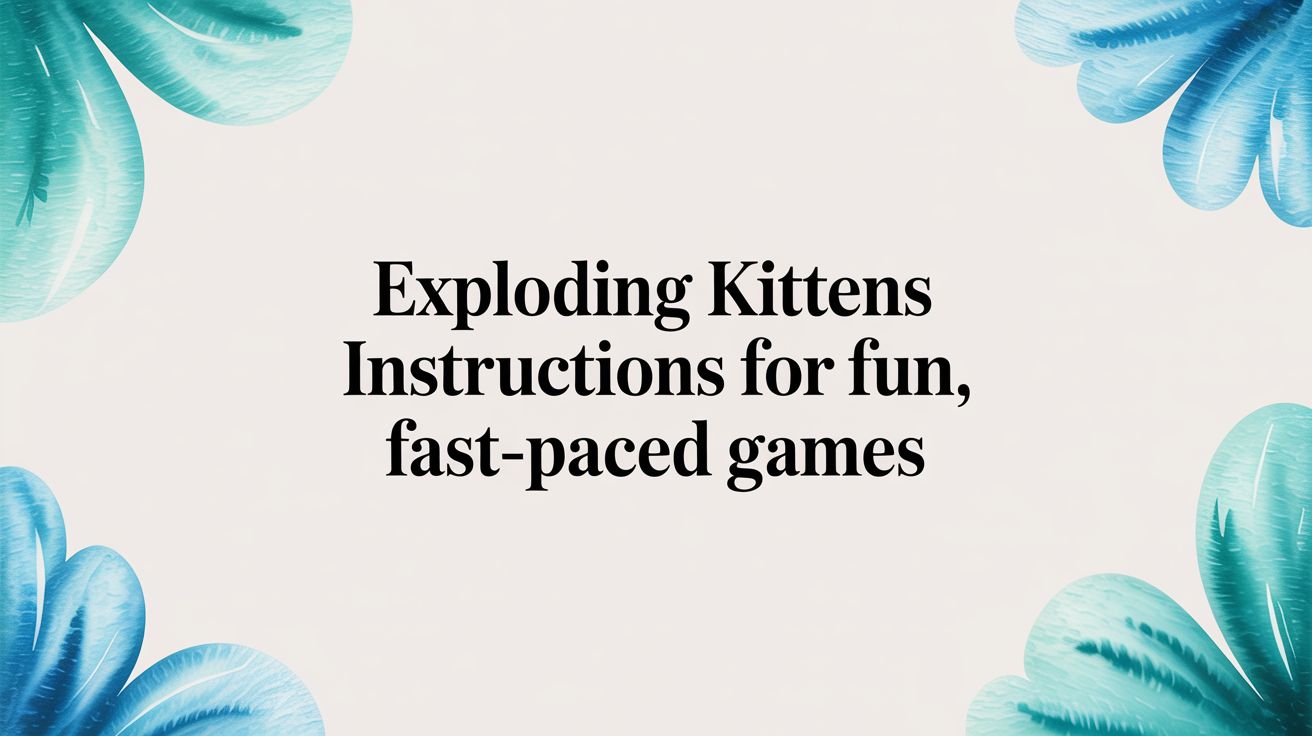 Exploding Kittens Instructions For Fun, Fast-Paced Games – Very Special ...