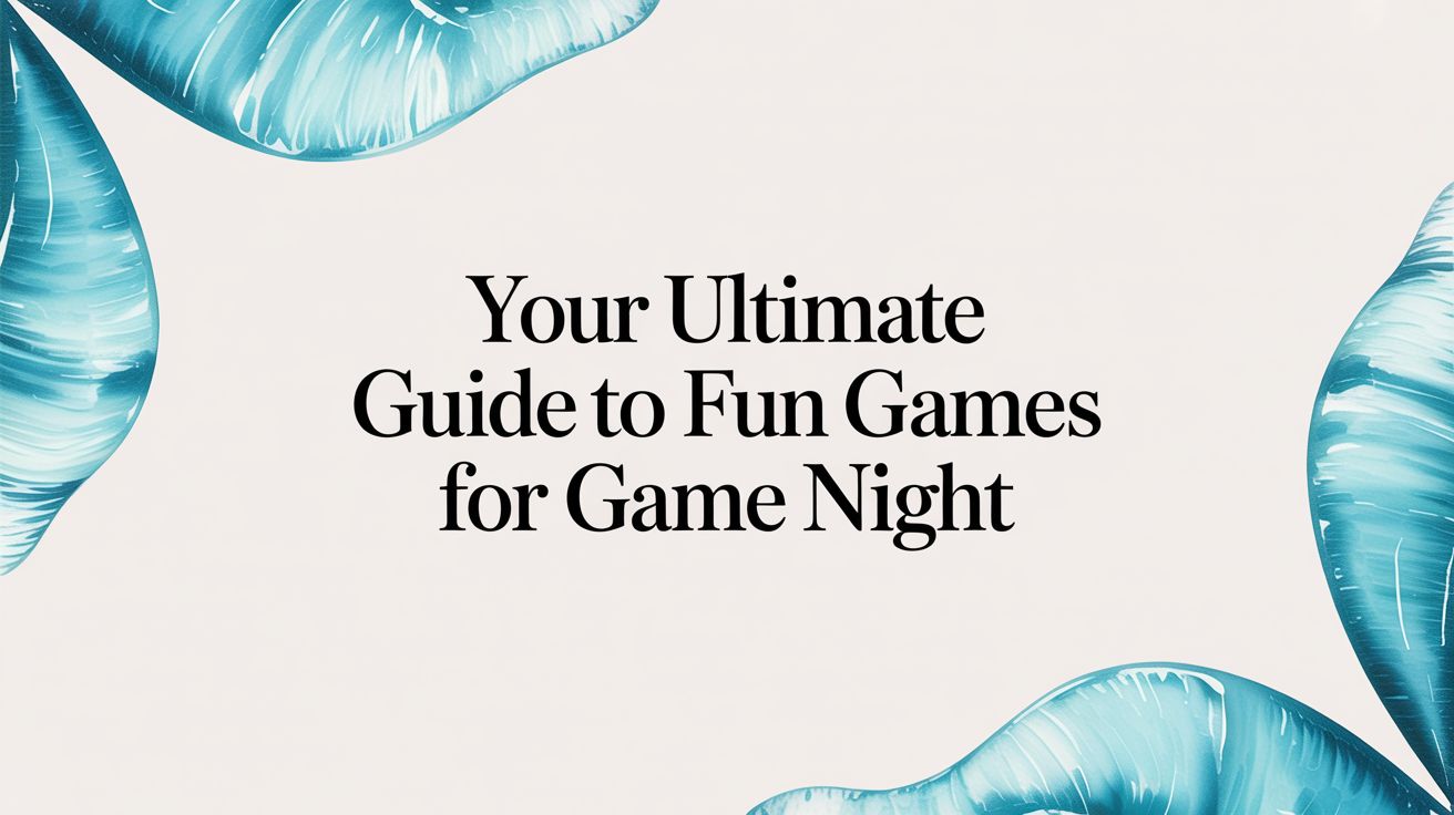 Your Ultimate Guide to Fun Games for Game Night – Very Special Games